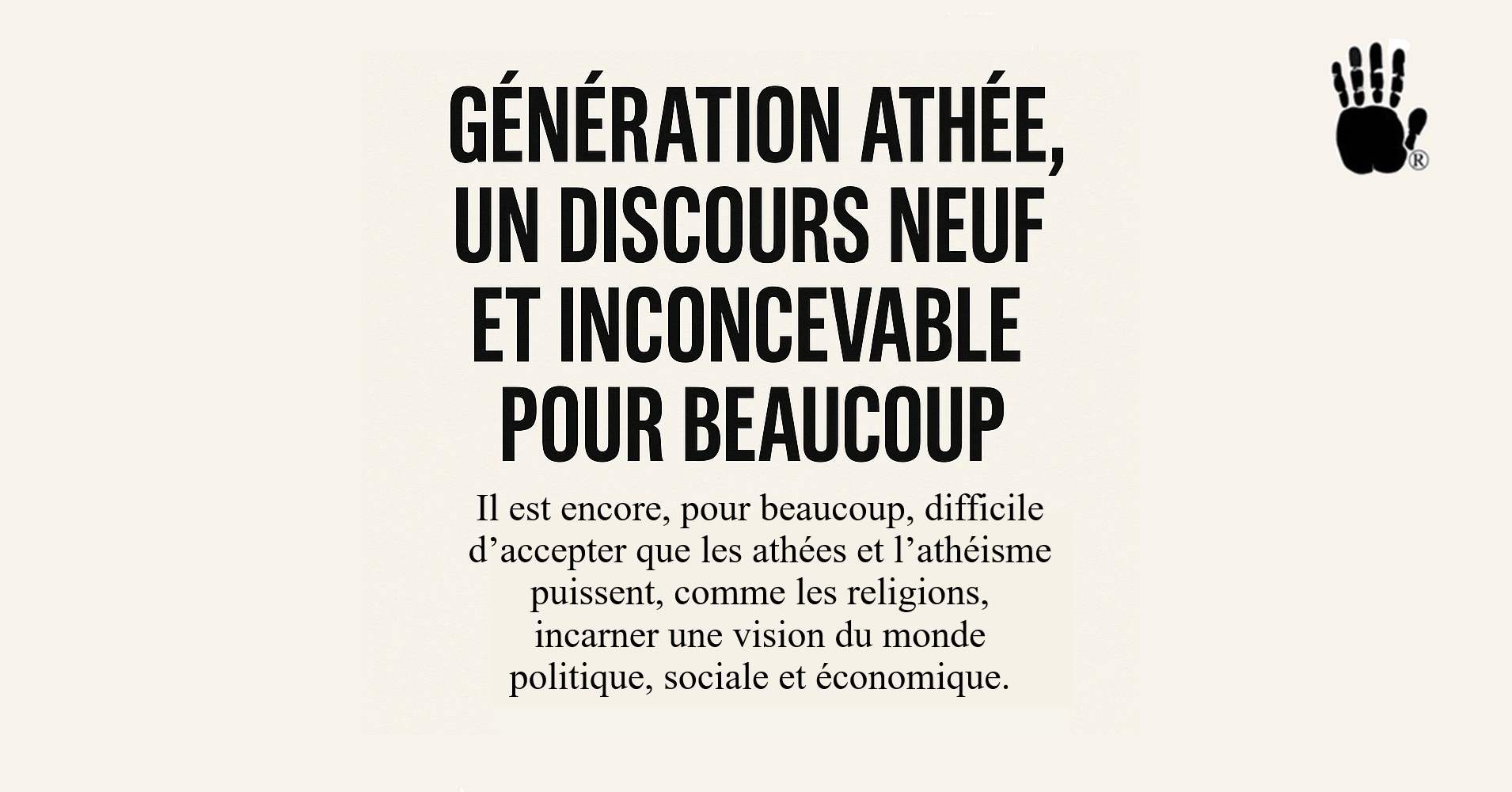 Génération Athée – un discours neuf et inconcevable pour beaucoup ...